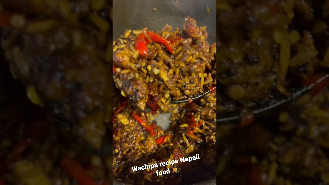 Wachipa recipe Nepali food 🇳🇵 😍😎🔥💯 ️🥘 #homemade#recipe - YouTube