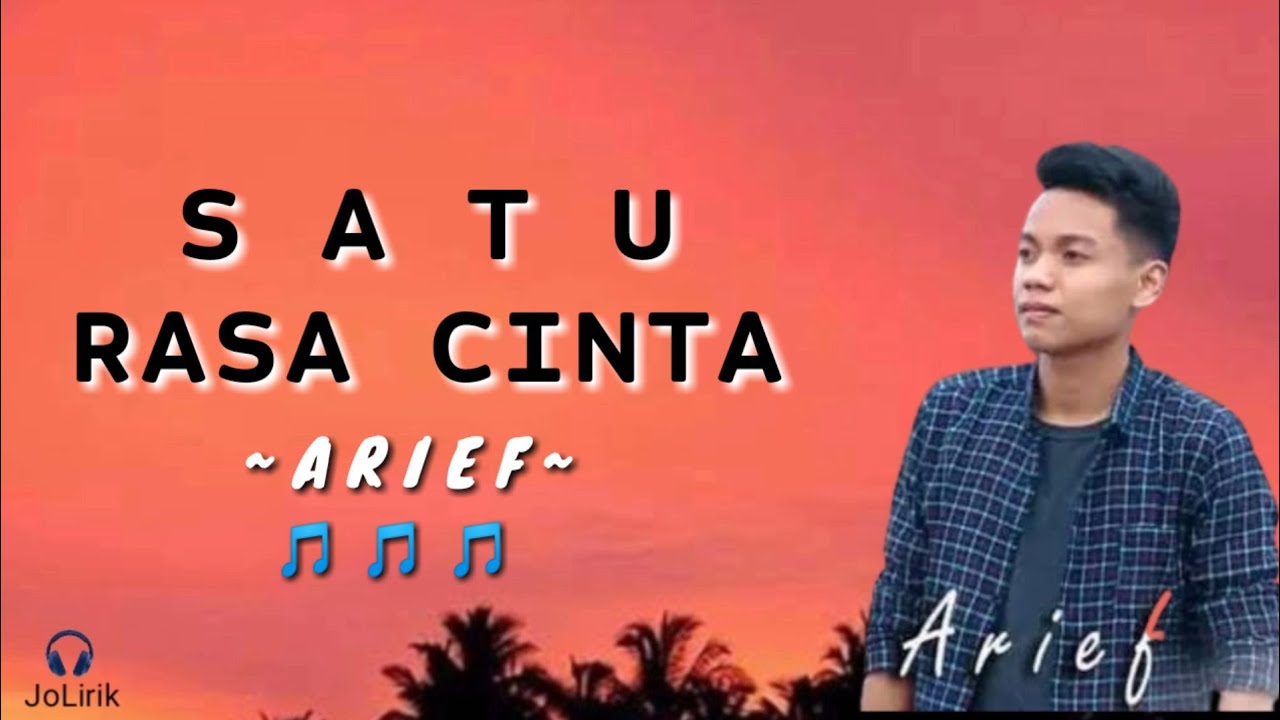 Satu Rasa Cinta - Arief (Lirik Lagu) - YouTube