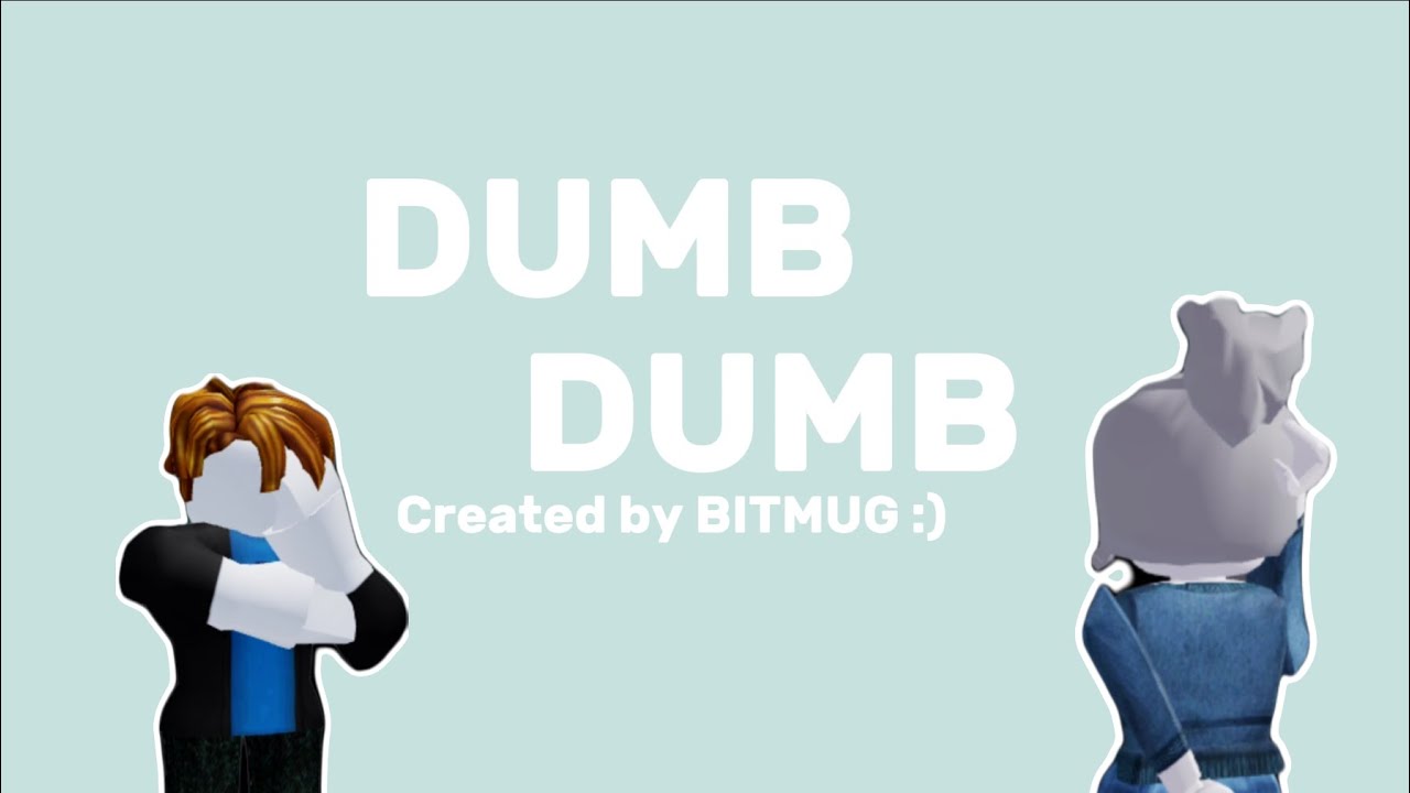 DUMB DUMB | Roblox Edit - YouTube