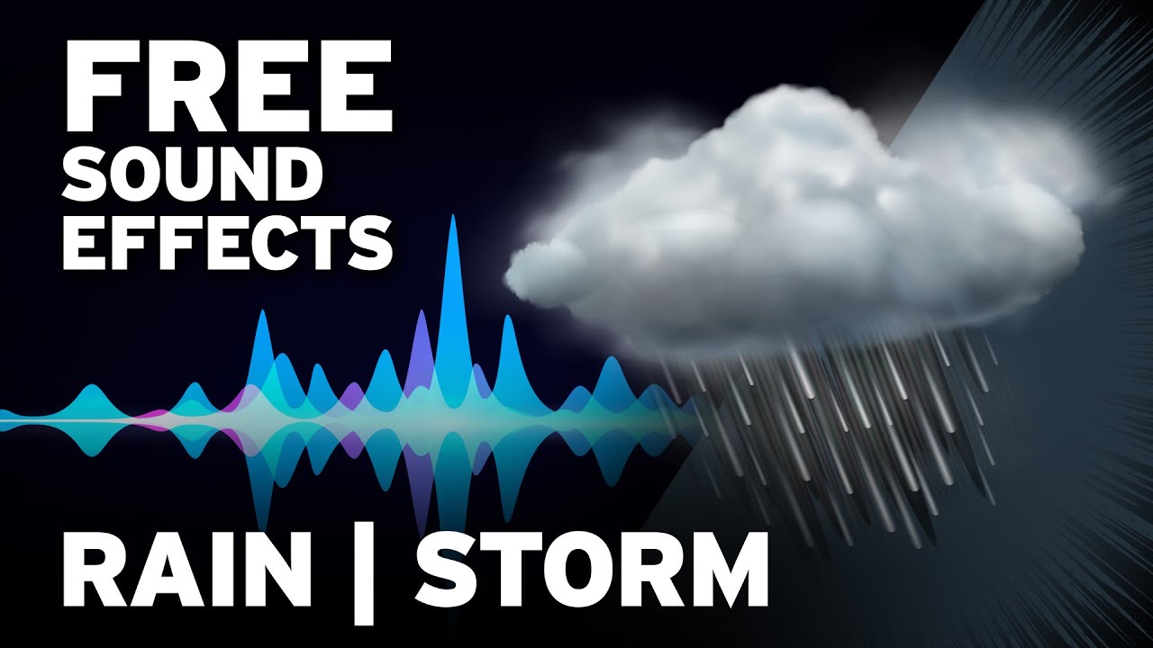 5 FREE RAIN AND STORM AMBIENCE SOUND EFFECTS - YouTube