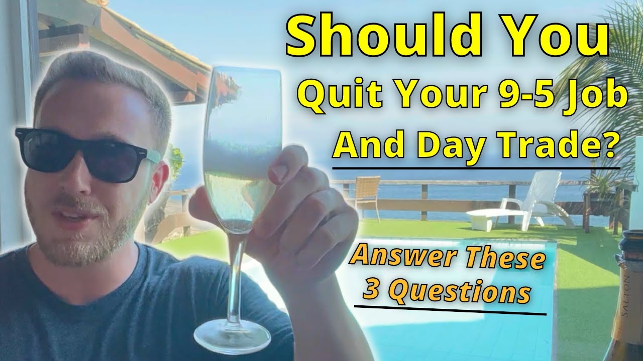 How I Quit My Job And Became A Successful Day Trader (My Experience ...