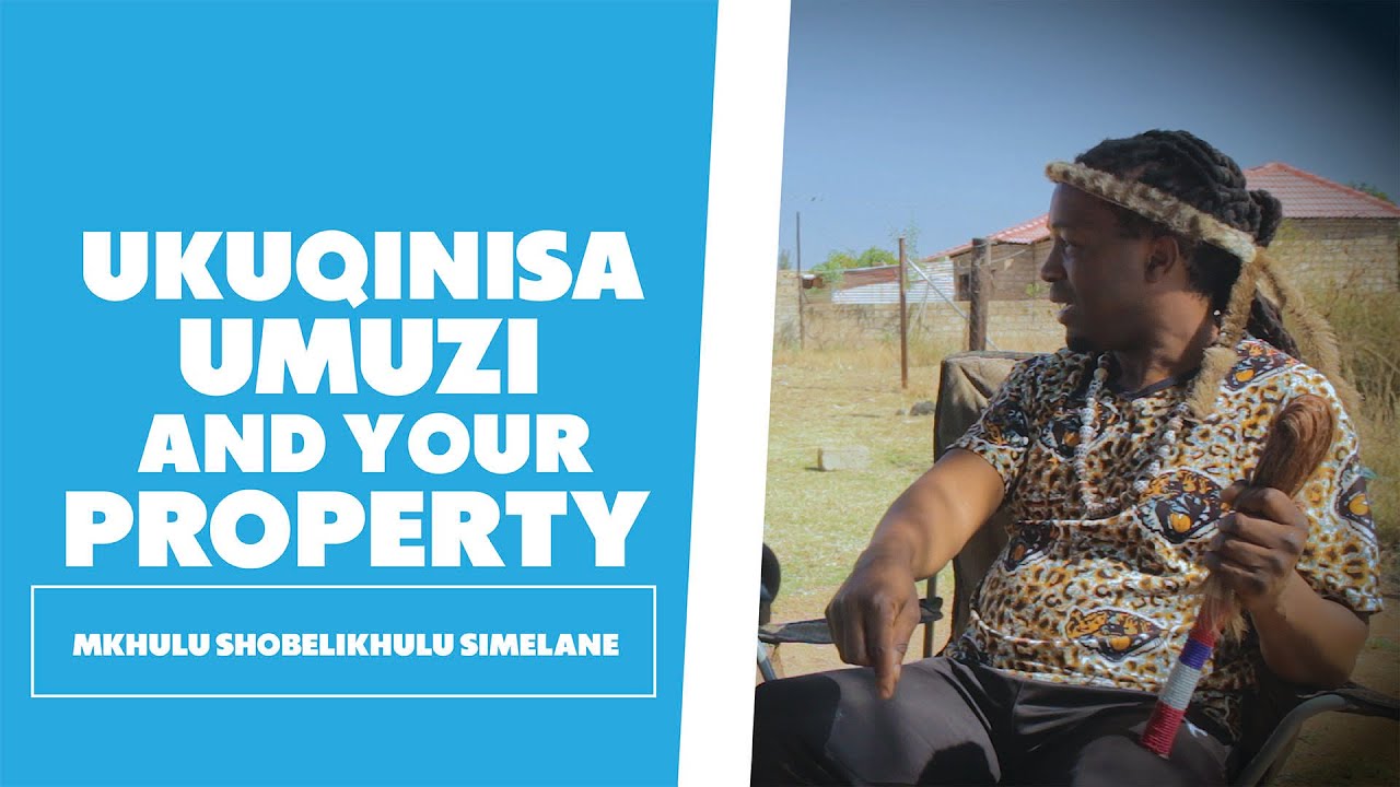 Ukuqinisa Umuzi And Your Property - Mkhulu Shobelikhulu Simelane - YouTube