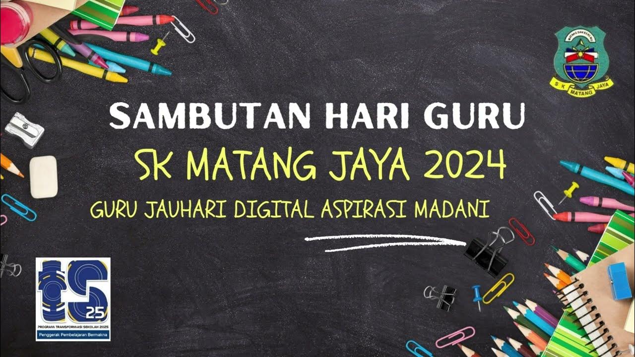 SAMBUTAN HARI GURU PERINGKAT SEKOLAH SK MATANG JAYA 2024 - YouTube
