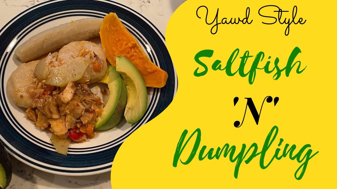 SALT FISH & DUMPLING | JAMAICAN STYLE| FOOD LOVERS Video #7 - YouTube