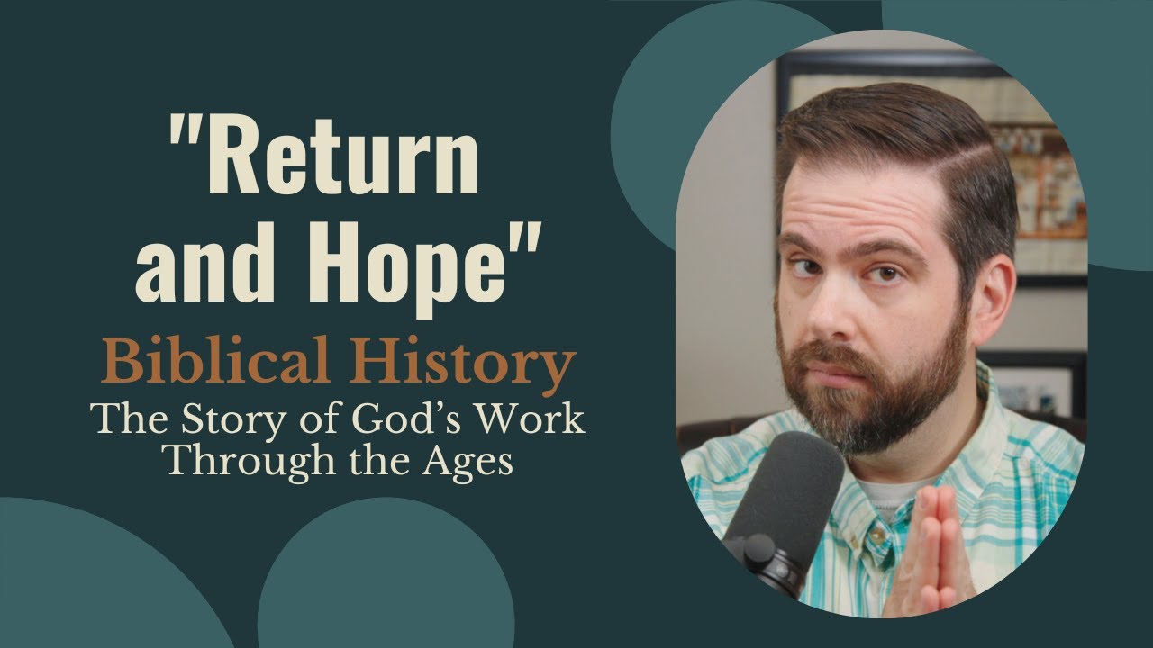 EP 10. "Return and Hope" (Biblical History) - YouTube