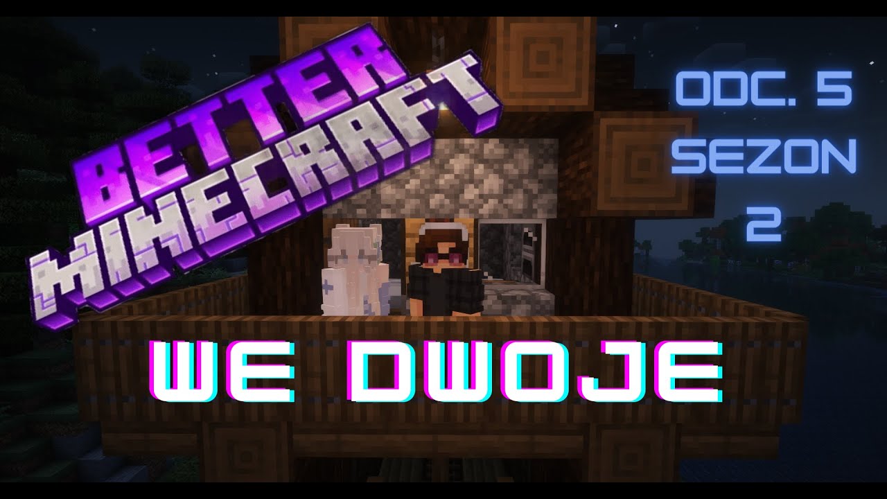 Better Mc we dwoje odc.5 sezon 2, Ciężkie życie w minecraft! - YouTube