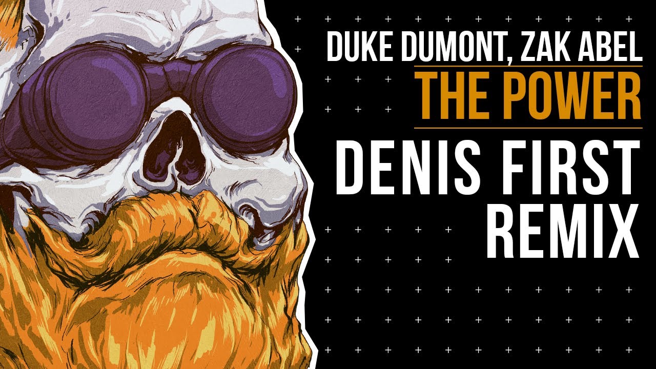 Duke Dumont, Zak Abel - The Power (Denis First Remix) - YouTube