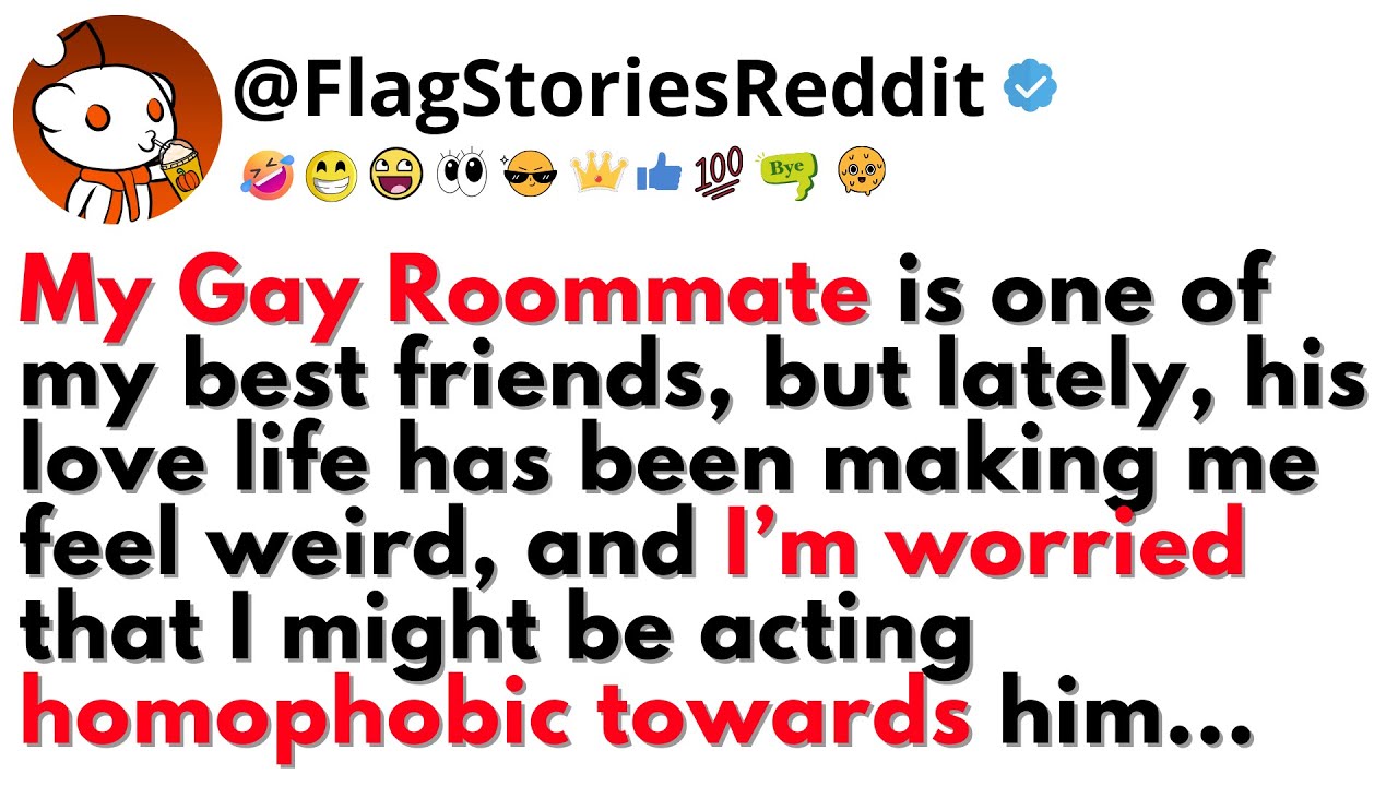 My Gay Roommate Is One Of My Best Friends, But Lately, His Love Life ...