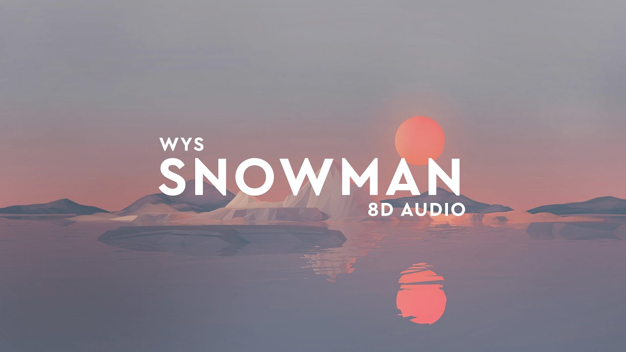 WYS- Snowman 8d Audio | Lofi Beats | Relaxing - YouTube