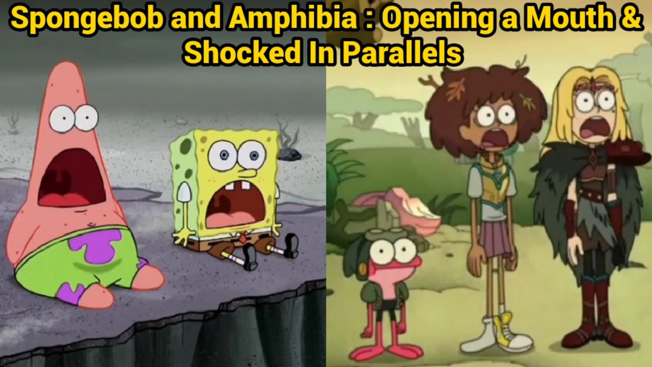 Spongebob & Amphibia : Opening a Mouth & Shocked In Parallels ...