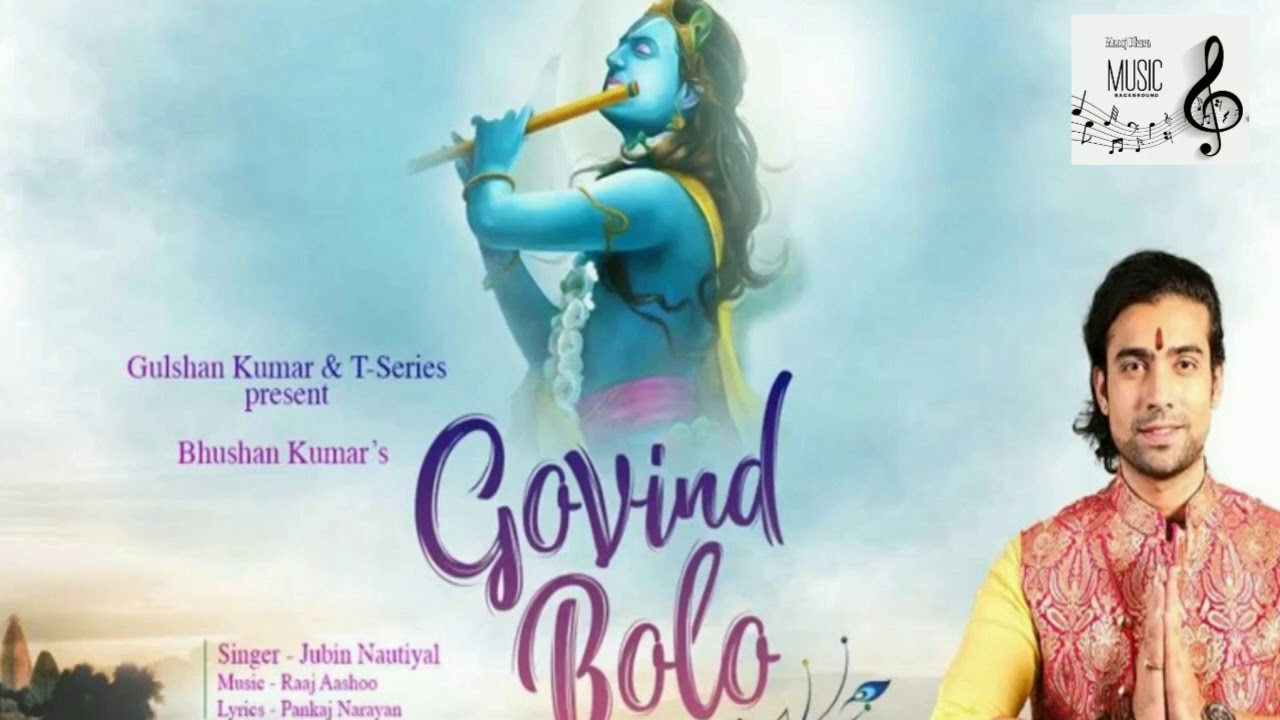 Govind bolo song /jubin nautiyal/ raaj ashoo/ aditya d, pankaj N. Manoj ...