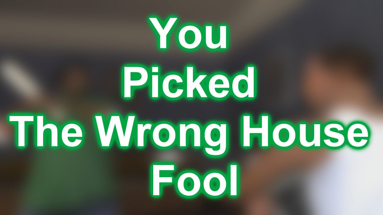 You Picked The Wrong House Fool - YouTube