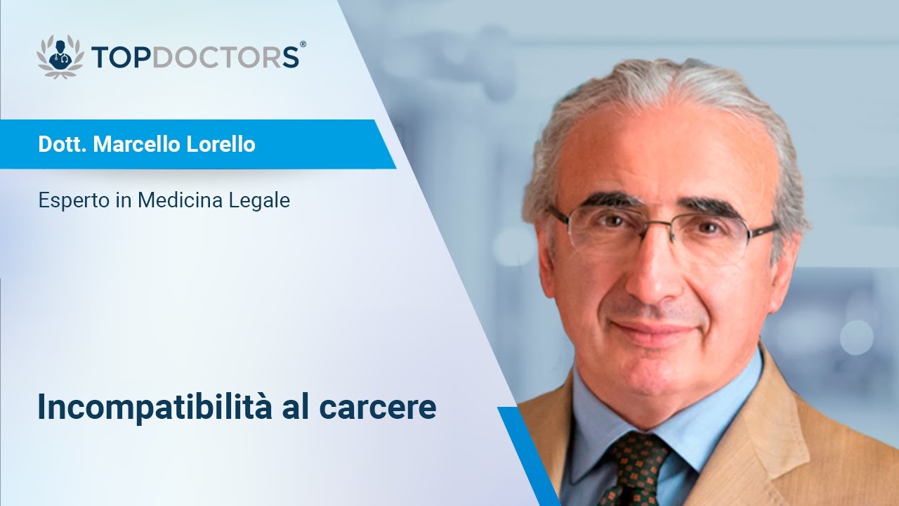 L'incompatibilità al carcere - Dott. Marcello Lorello - YouTube