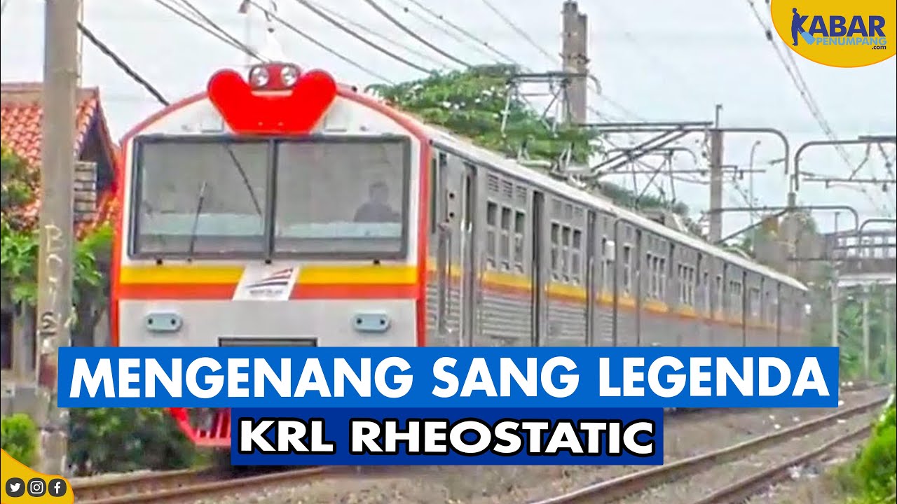 Mengenang 30 Tahun Sang Legenda KRL Rheostatic Yang Merakyat - YouTube