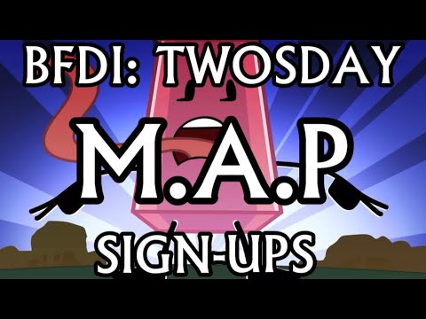 BFDI: Twosday M.A.P Sign-Ups (CLOSED 26/26 READ DESCRIPTION) - YouTube