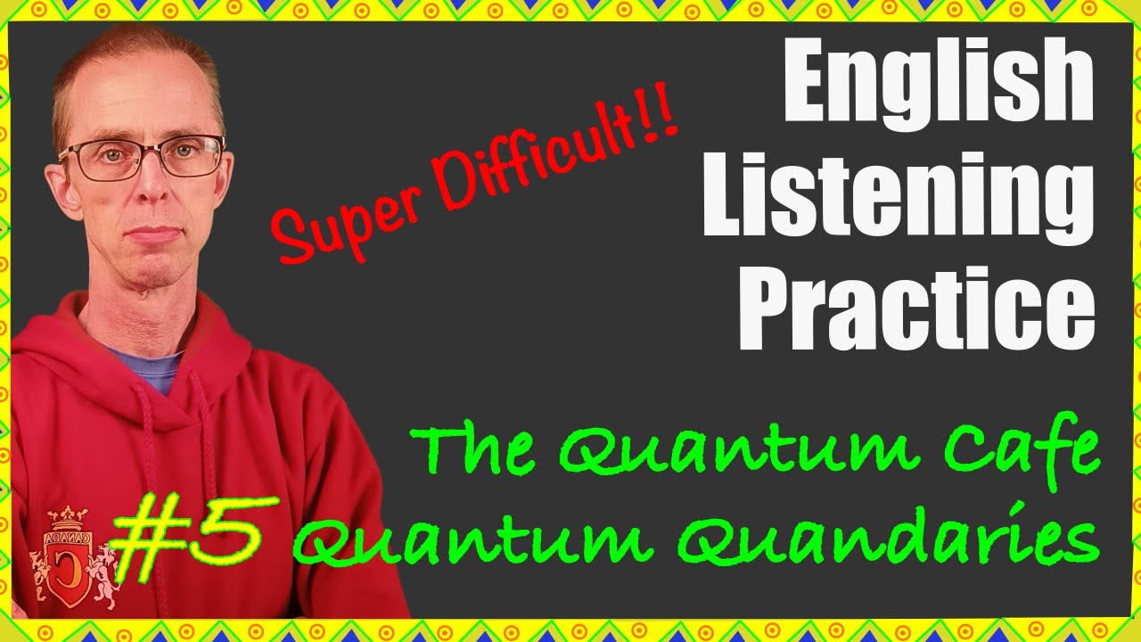 English Listening Practice: Quantum Cafe: Quantum Quandaries - YouTube