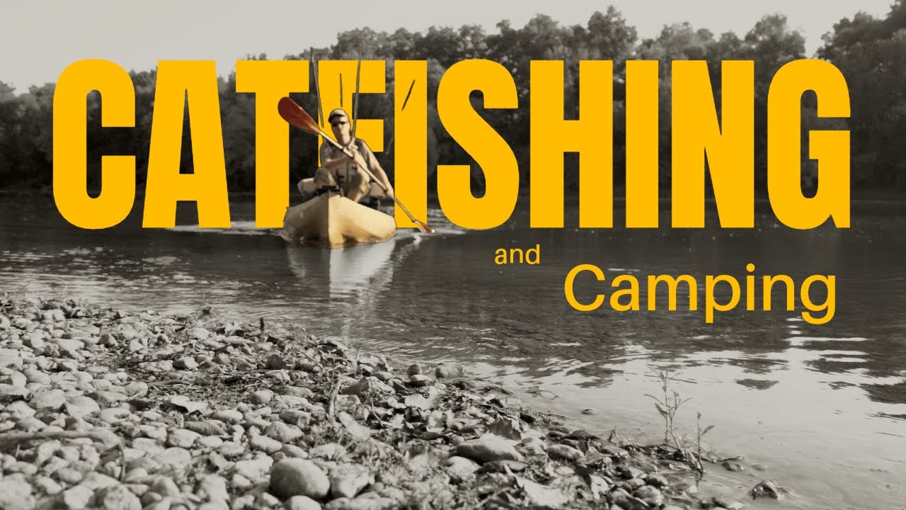 September Catfishing and Camping Trip - YouTube