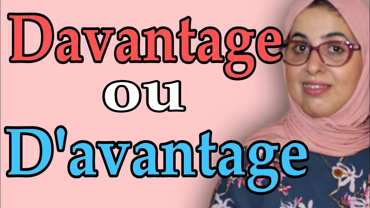 Davantage ou d'avantage, ne faites plus l'erreur! - YouTube