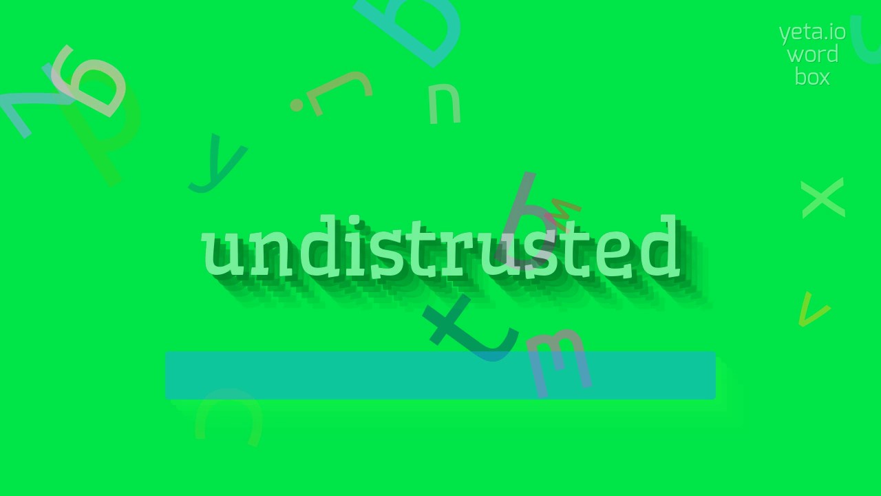 HOW TO PRONOUNCE UNDISTRUSTED? #undistrusted - YouTube