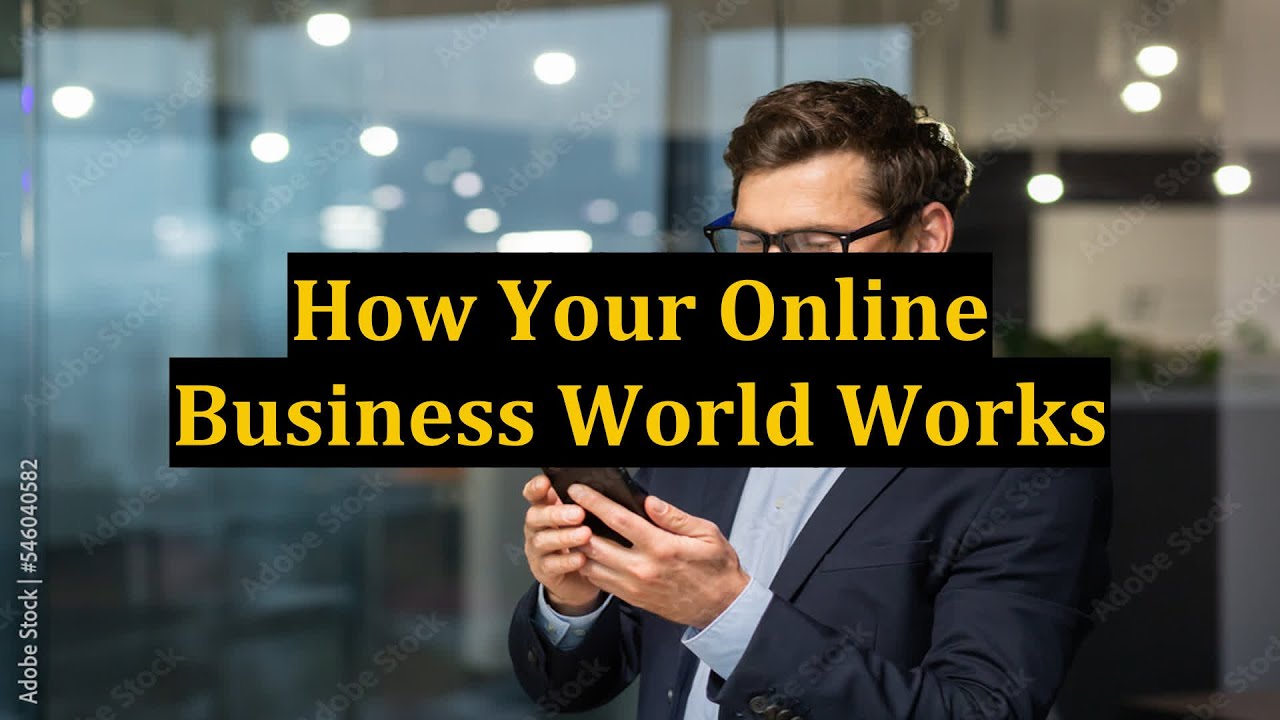 How Your Online Business World Works - YouTube