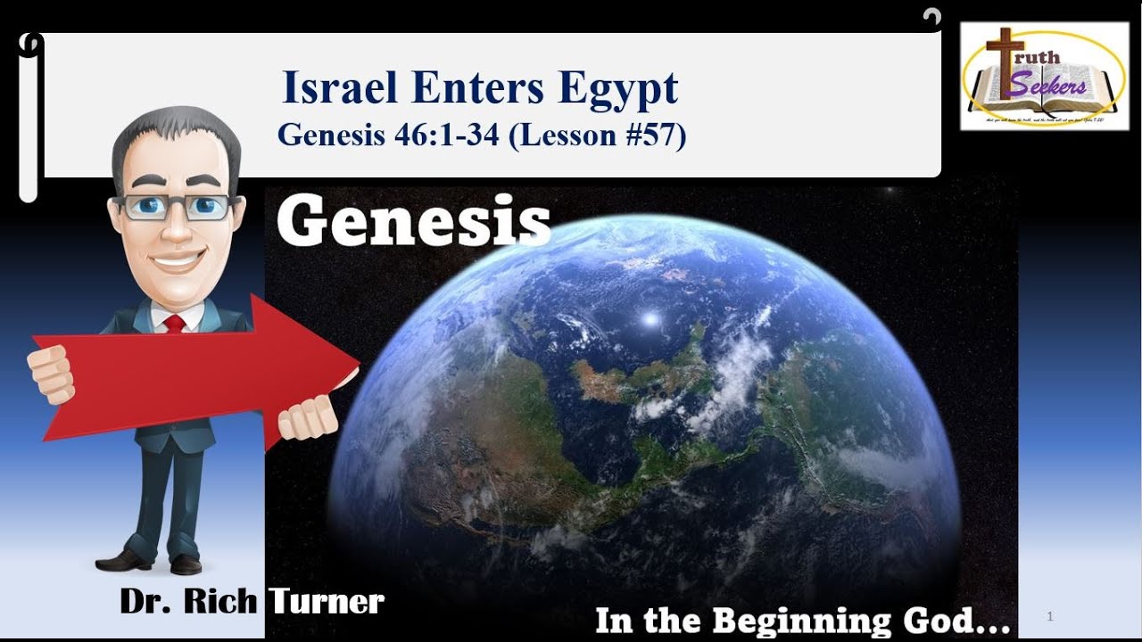 Genesis – Chapter 46:1-34 - Israel Enters Egypt (Lesson #57) - YouTube