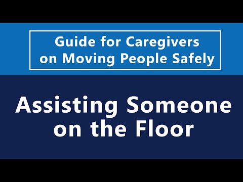 Guide for Caregivers on Moving People Safely: Assisting Someone from ...