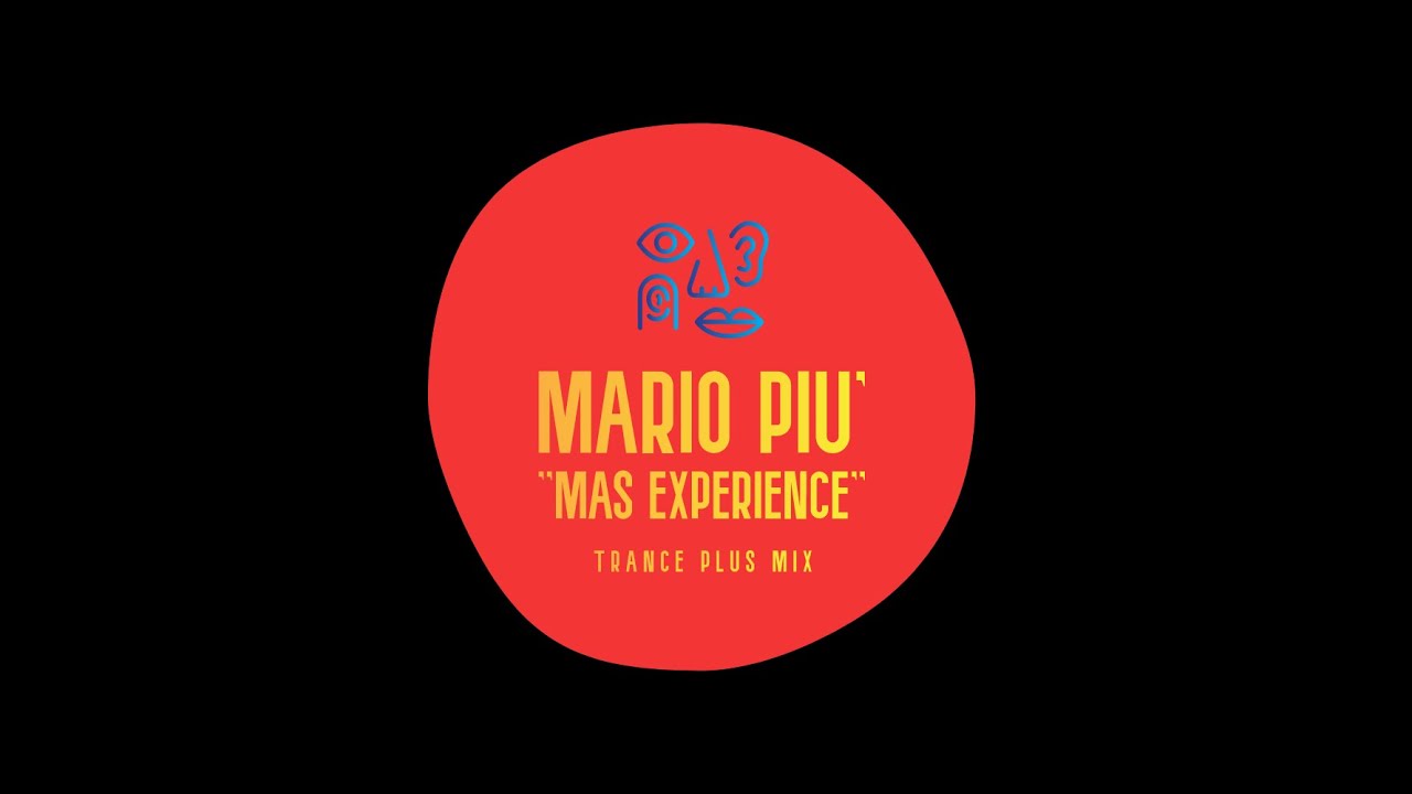 MARIO PIU' ''Mas Experience [Trance Plus Mix]'' - YouTube