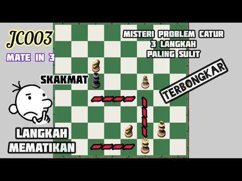 Rahasia Problem Catur 3 Langkah JC003. Pasti SKAKMAT - YouTube