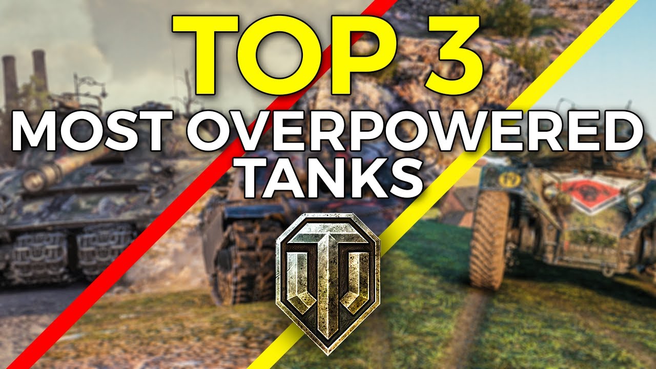 TOP 3 Most Overpowered Tanks of The Year in World of Tanks - YouTube