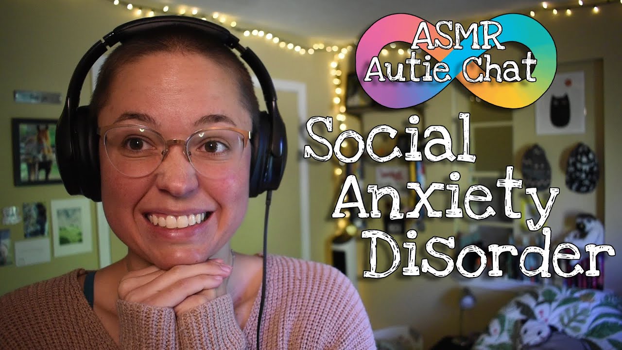 ASMR Autism Chat: Social Anxiety Disorder (soft spoken rambles + soap ...
