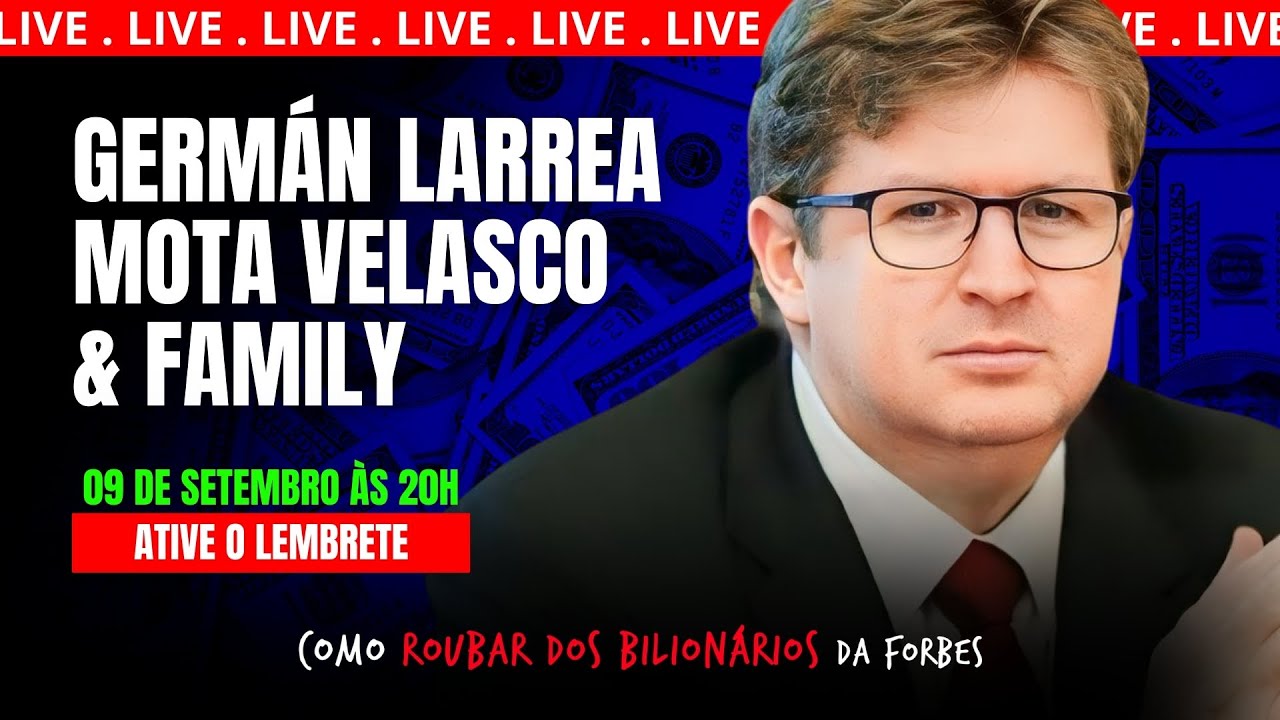 [AOVIVO] Germán Larrea Mota Velasco & Family - Como roubar dos ...