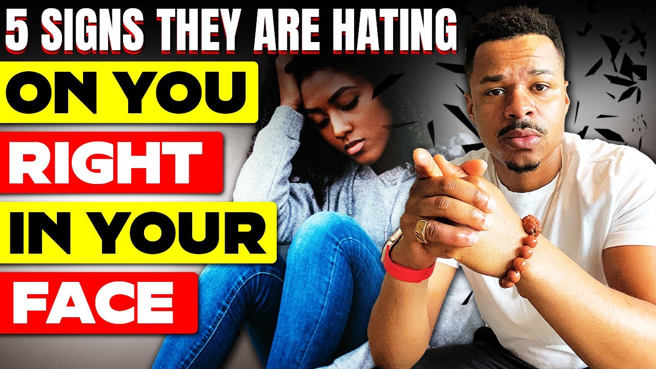 5 SIGNS THEY ARE HATING ON YOU RIGHT IN YOUR FACE!! ((EXPOSED!!)) - YouTube