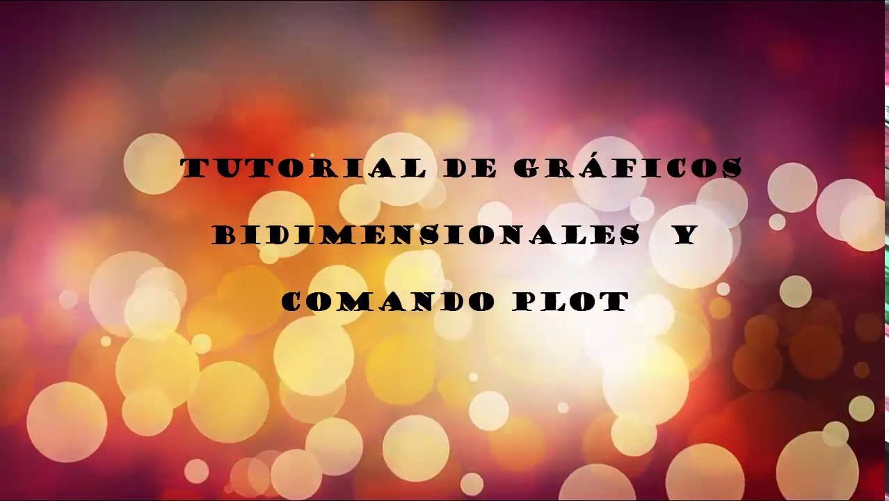 GRÁFICOS BIDIMENSIONALES Y COMANDO PLOT EN MATLAB - YouTube