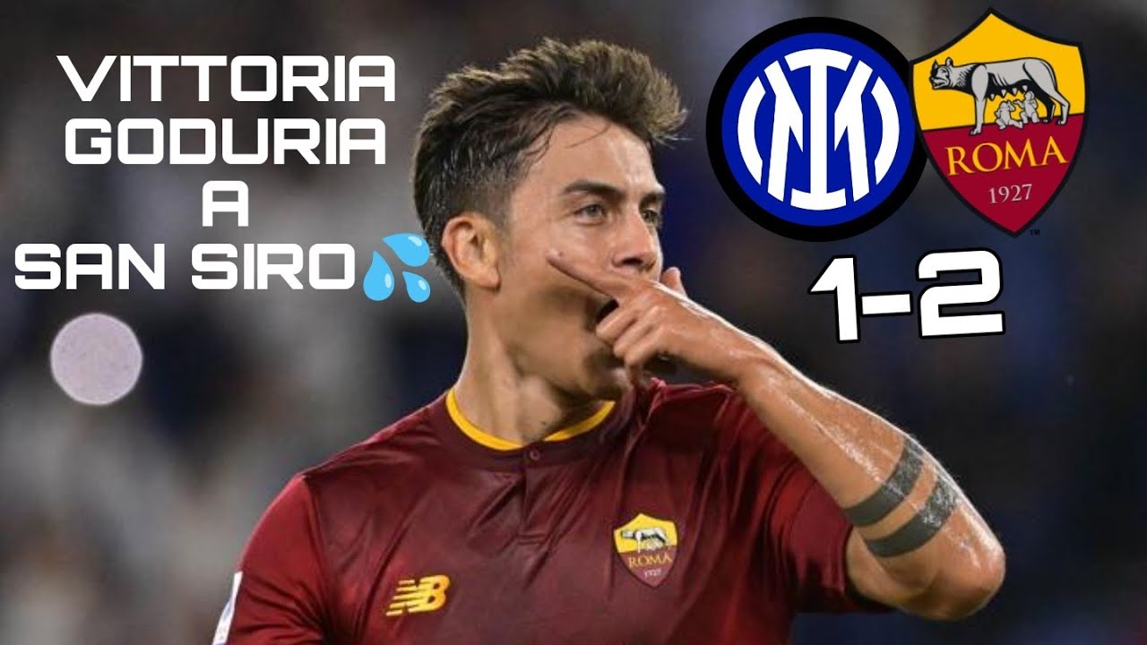 [GODURIA A SAN SIRO] INTER-ROMA 1-2 DYBALA MASK & SMALLING😍🔥GODO COME ...