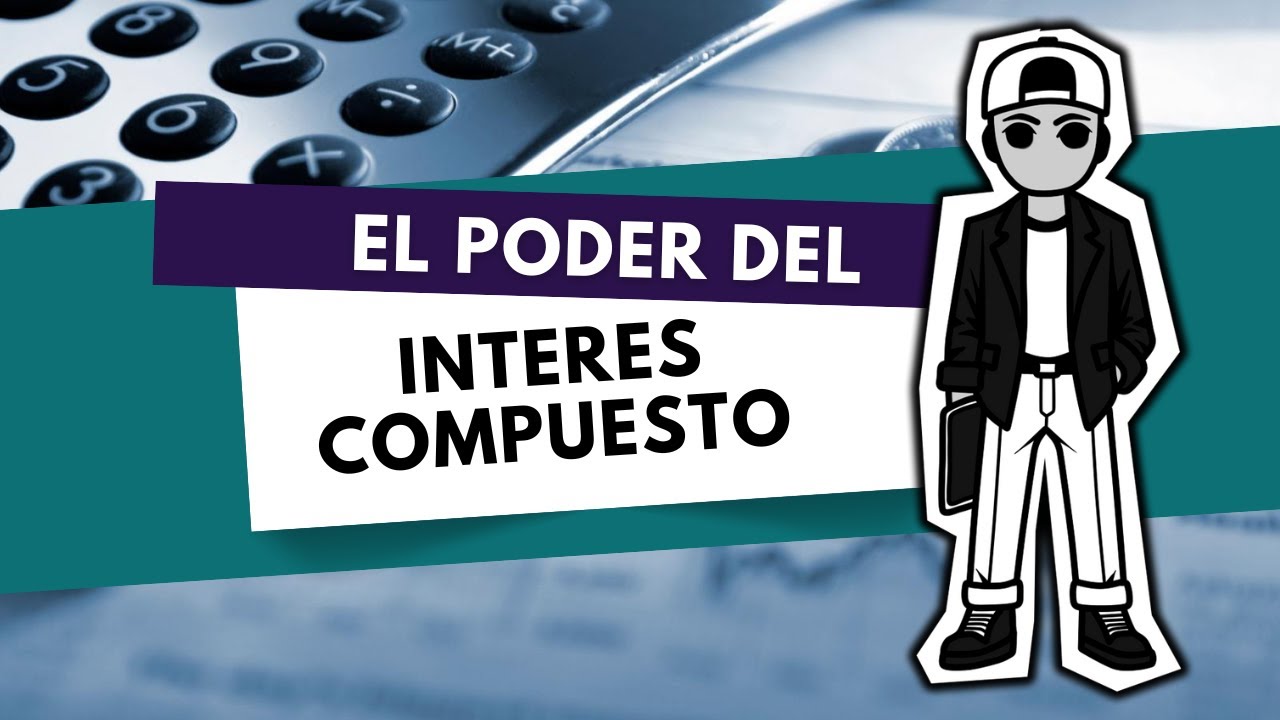El Poder del Interés Compuesto en tus Finanzas y en tu Vida - YouTube