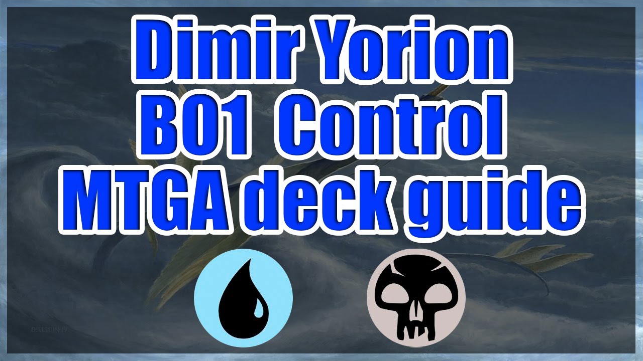 Dimir Yorion | BO1 Standard Control | MTG Arena deck guide - YouTube