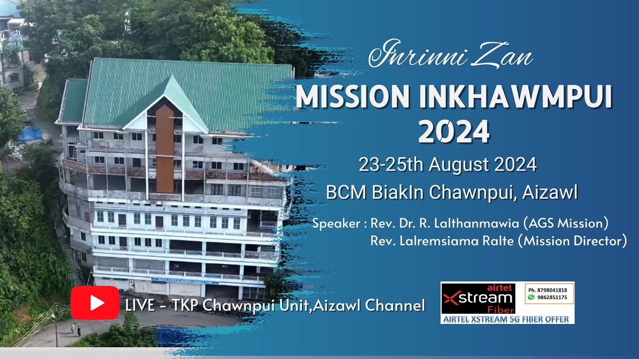 Mission Inkhawmpui | August 24-ni 2024 @ BCM Biakin Chawnpui Aizawl ...