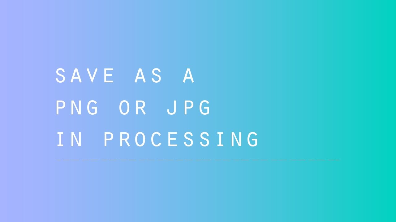 Processing Save as a PNG or JPG - YouTube