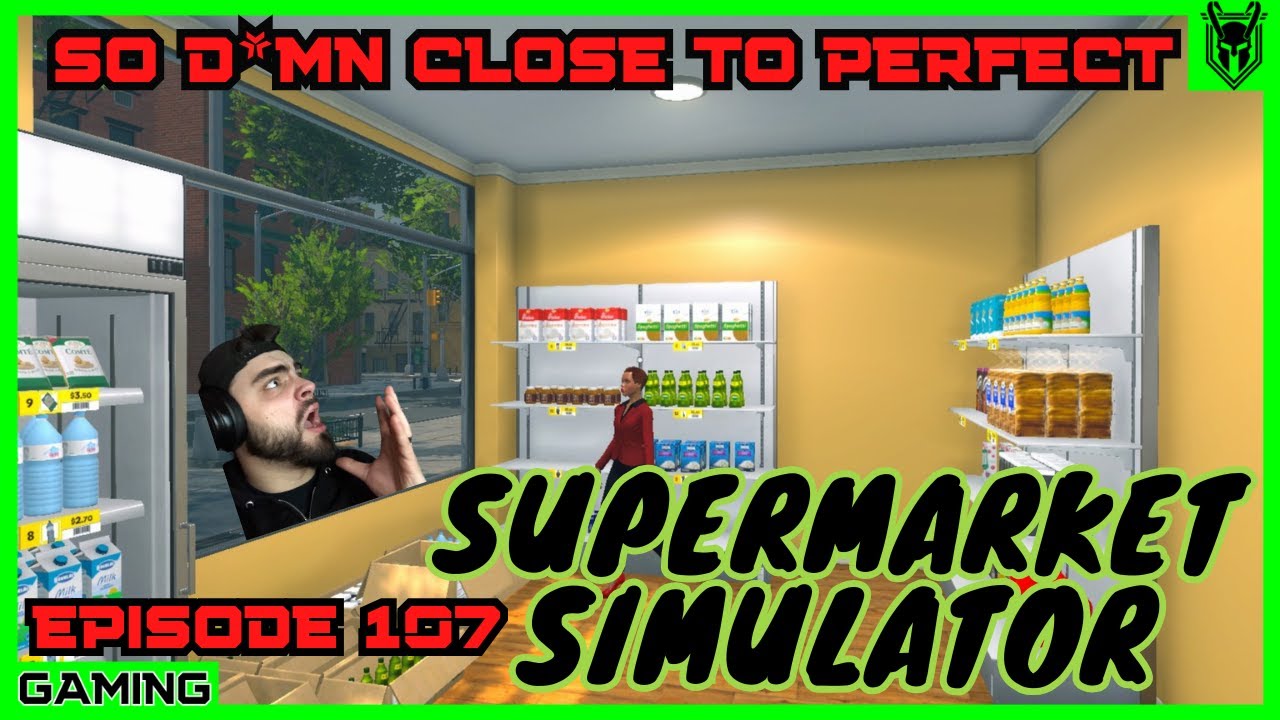 Supermarket Simulator Episode 107: A near PERFECT Day - YouTube