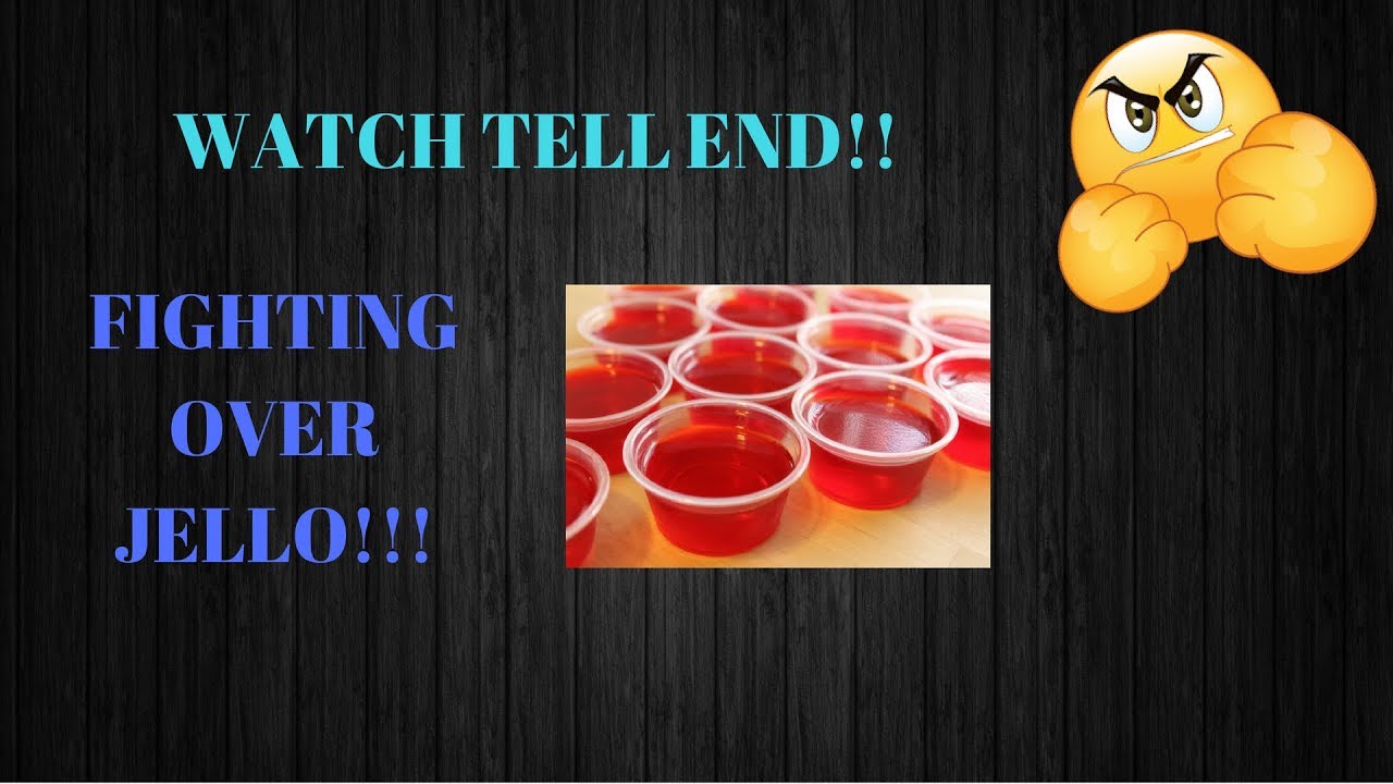 The sugar free jello?? (Epic fight!!) - YouTube