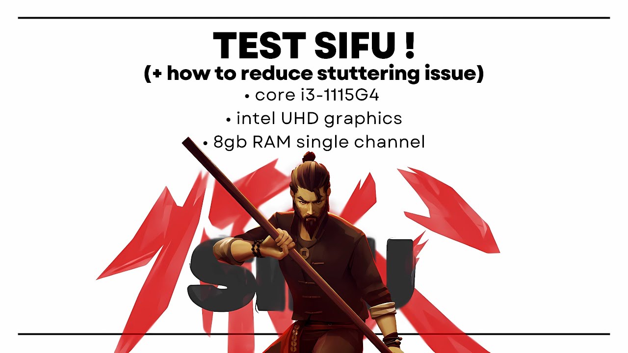 Sifu (+ performance optimization tweaks) • core i3-1115G4 + intel UHD ...
