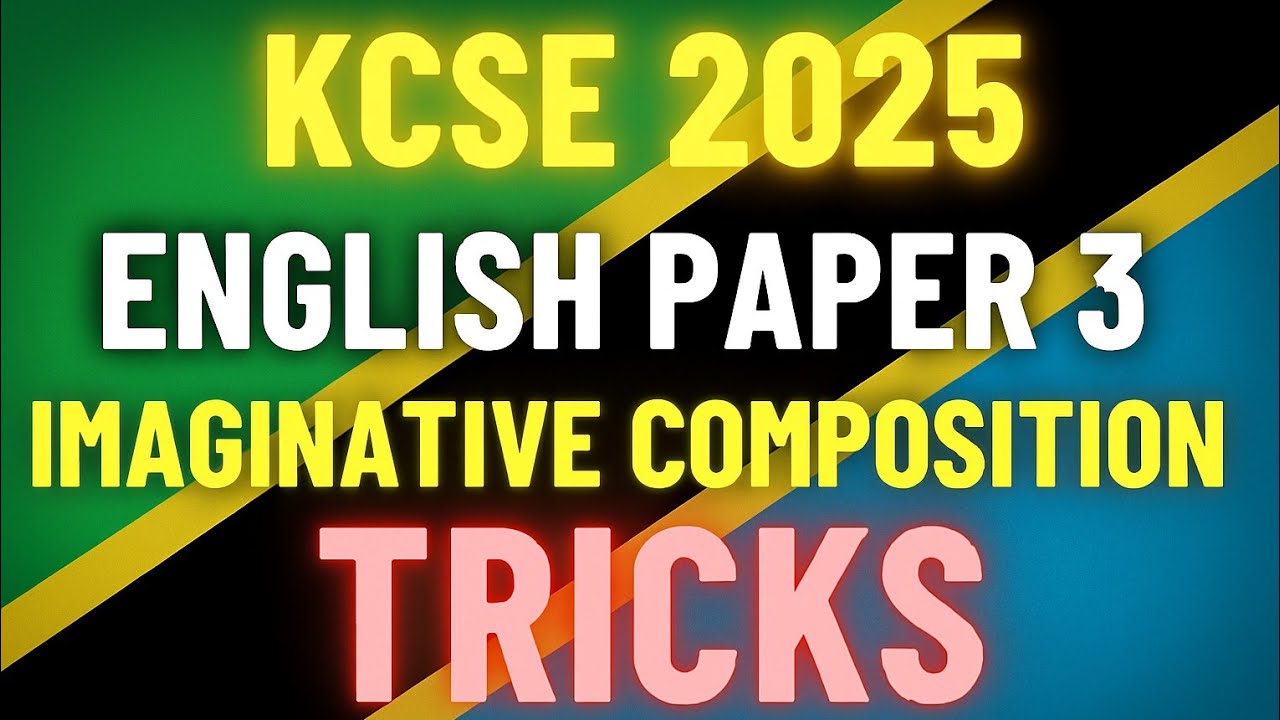 KCSE 2025 English Paper 3 imaginative composition. - YouTube
