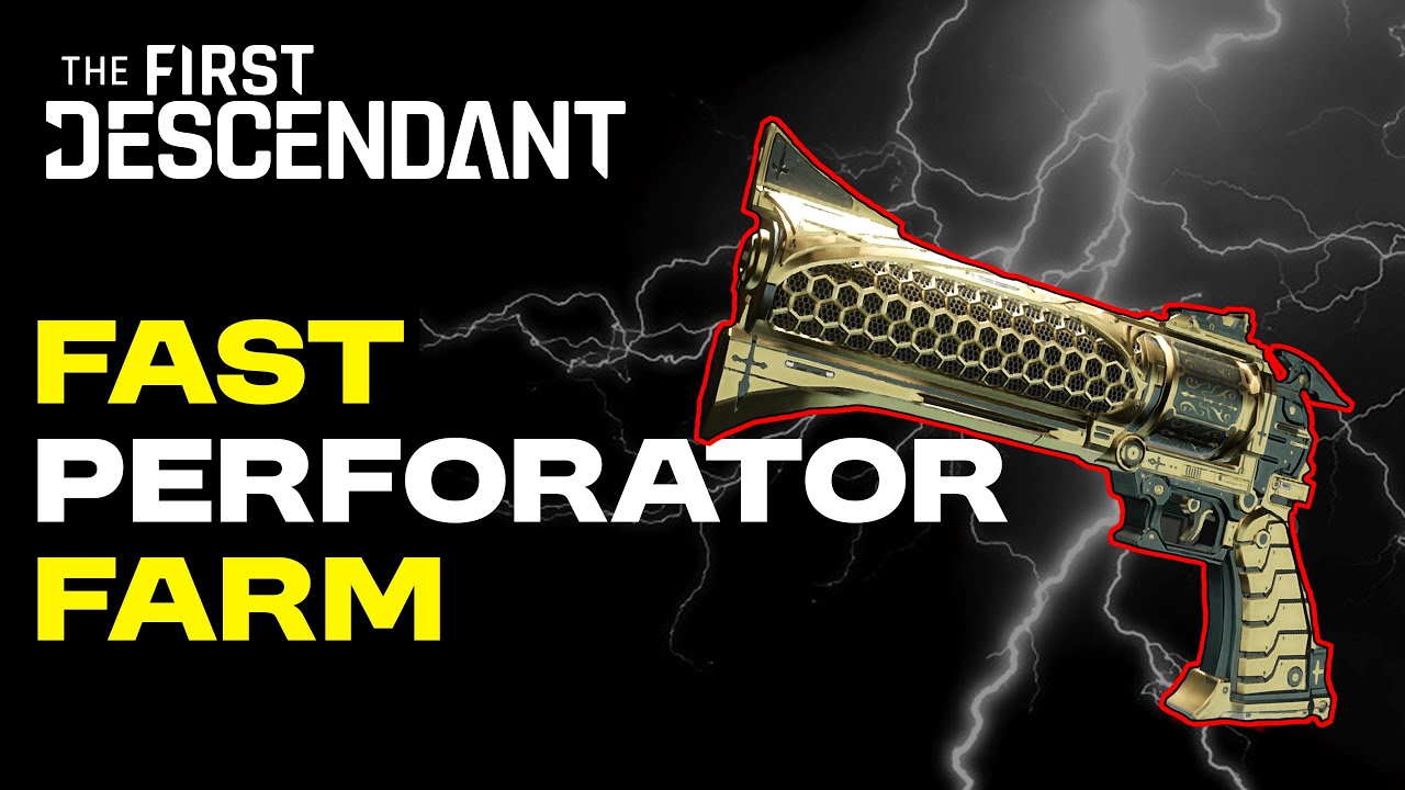 FAST PERFORATOR FARM! Best methods to farm each part | The First ...