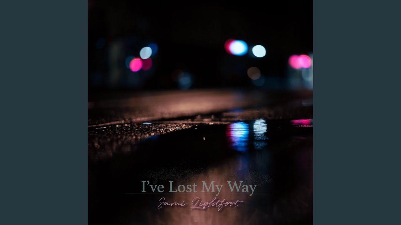 I've Lost My Way - YouTube