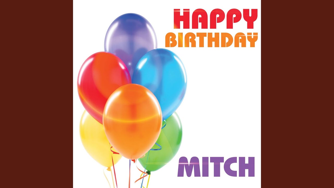 Happy Birthday Mitch - YouTube