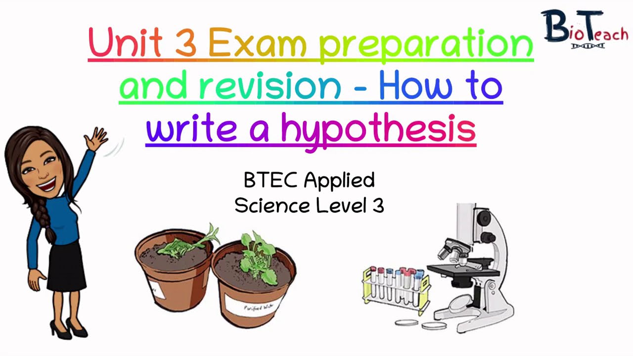 BTEC Applied Science Unit 3: Writing a hypothesis - BioTeach. - YouTube