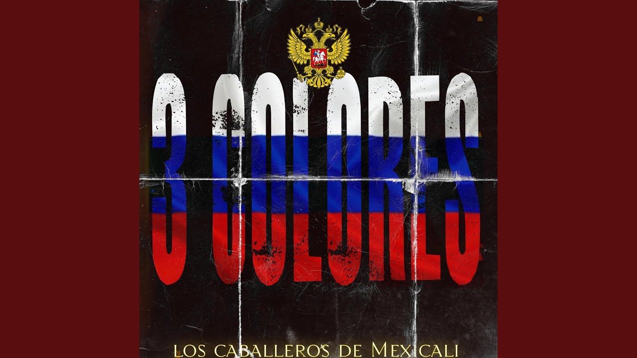 3 Colores o La Rusada (Los Caballeros De Mexicali) - Corridos De ...