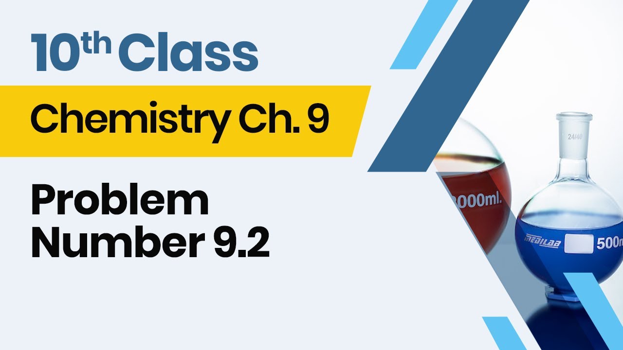 Chemistry Class 10 chapter 9 - 10th Class Chemistry Ch 9 - Problem 9.2 ...