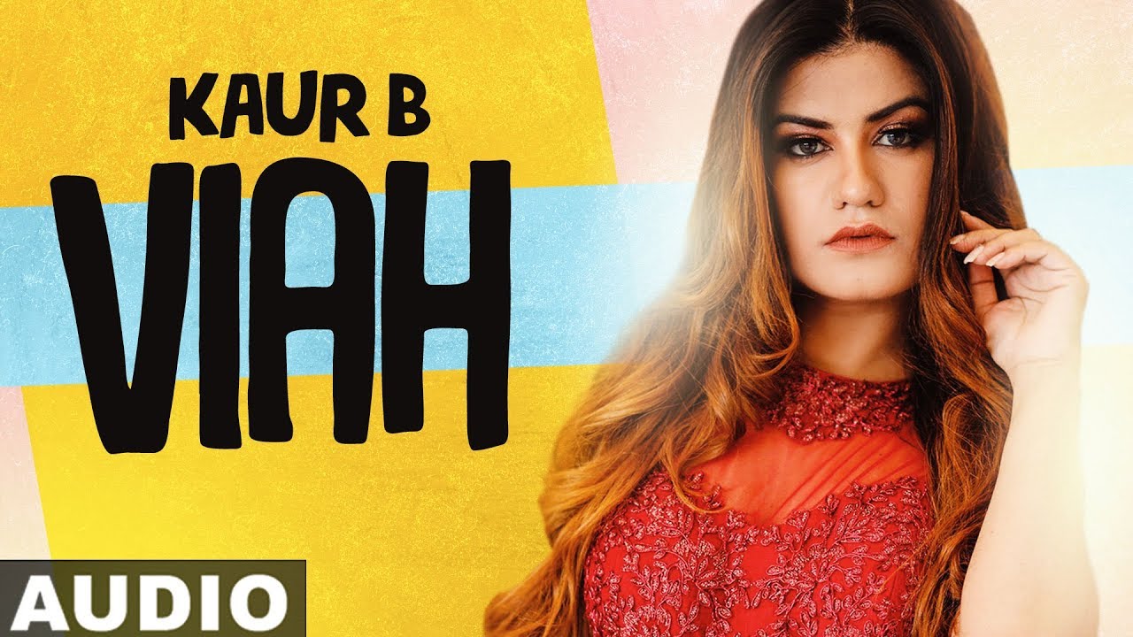 Viah (Full Audio) | Kaur B | Veet Baljit | Jatinder Shah | Latest ...