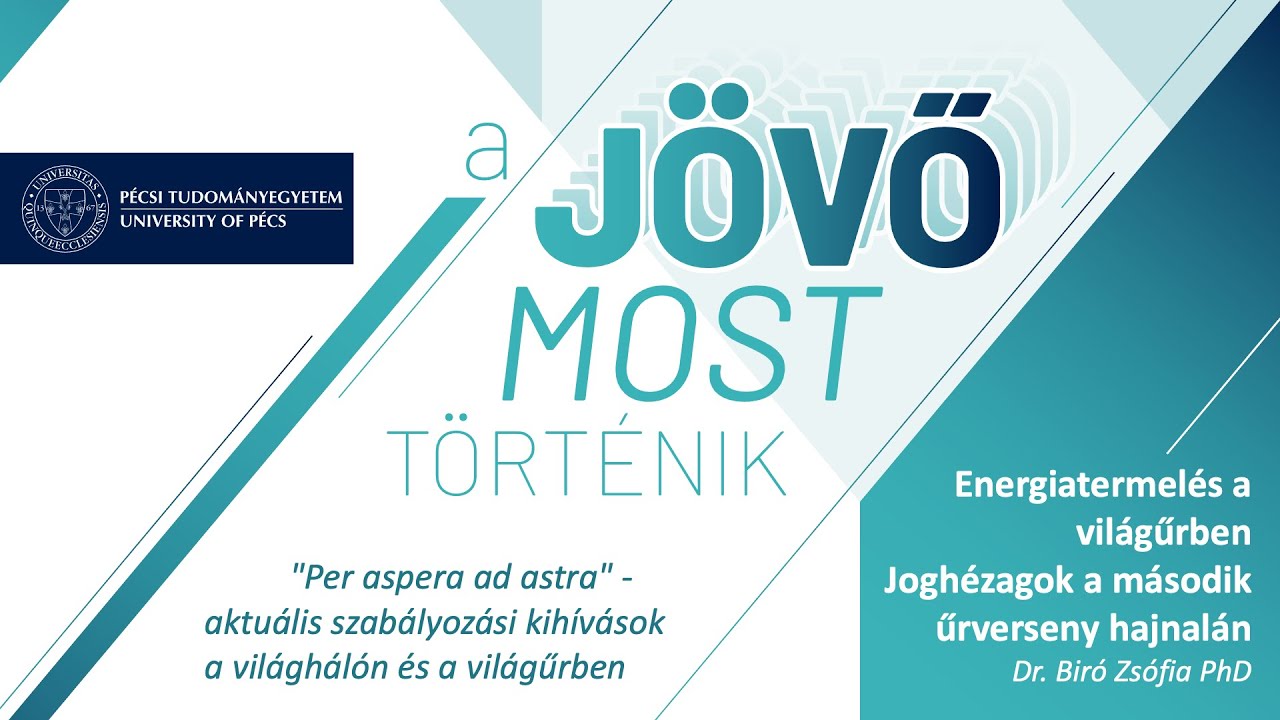 Dr. Biró Zsófia (ÁJK): Energiatermelés a világűrben – Joghézagok a ...